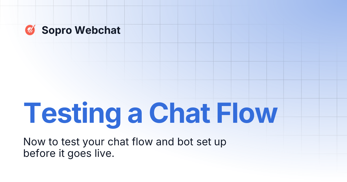 Testing a Chat Flow | Sopro Webchat